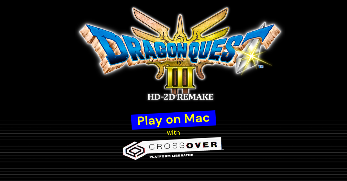 Will DRAGON QUEST III HD-2D Remake run on Mac or Linux? | CodeWeavers