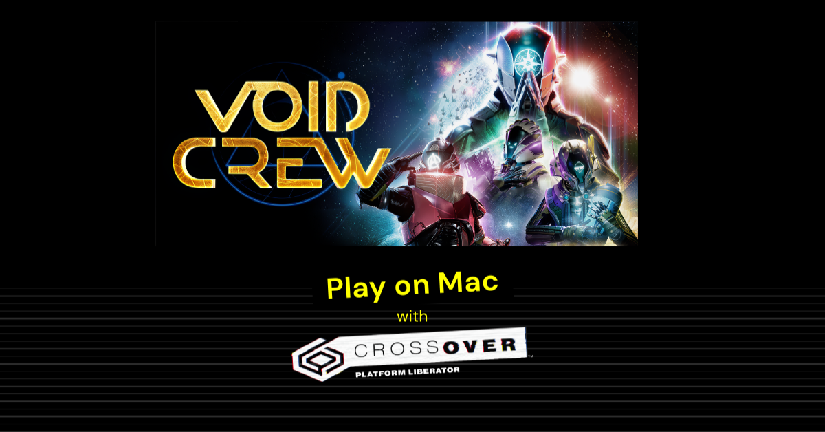 Will Void Crew run on Mac or Linux? | CodeWeavers