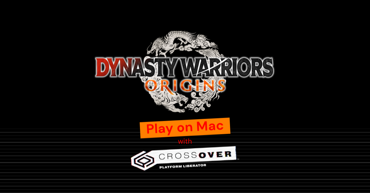 Will DYNASTY WARRIORS: ORIGINS run on Mac or Linux? | CodeWeavers