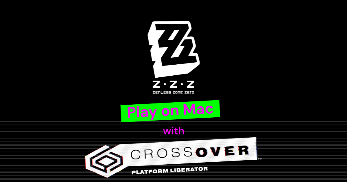 Will Zenless Zone Zero run on Mac or Linux? | CodeWeavers